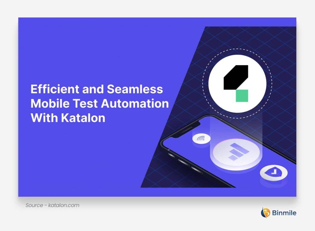 A Guide to Efficient Mobile App Automation with Katalon
